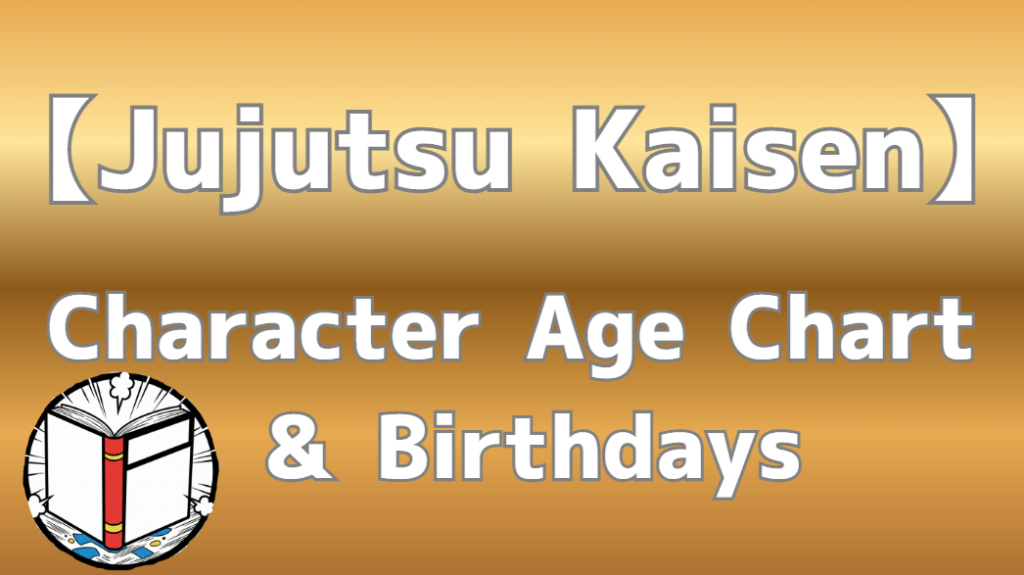 How Old Is Each Jujutsu Kaisen Character? Full Age Chart | SubculView ...